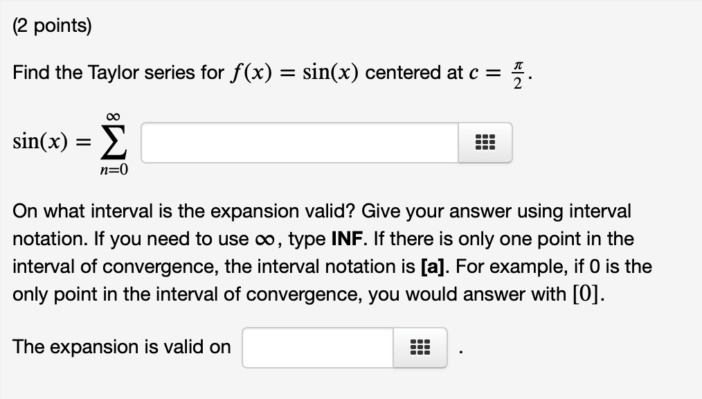 Solved Find the Taylor series for f(x)=sin(x) centered at | Chegg.com