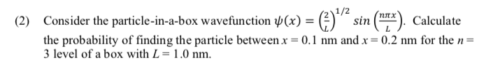 Solved Consider the particle-in-a-box wavefunction | Chegg.com