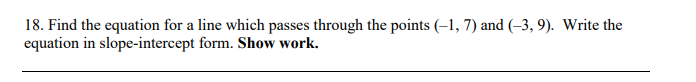 Solved 18. Find the equation for a line which passes through | Chegg.com