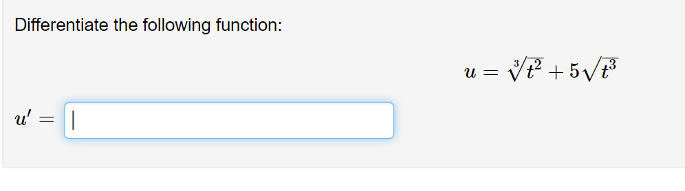 Solved Differentiate the following function:u=t23+5t32u'= | Chegg.com