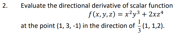 Solved 2 Evaluate The Directional Derivative Of Scalar