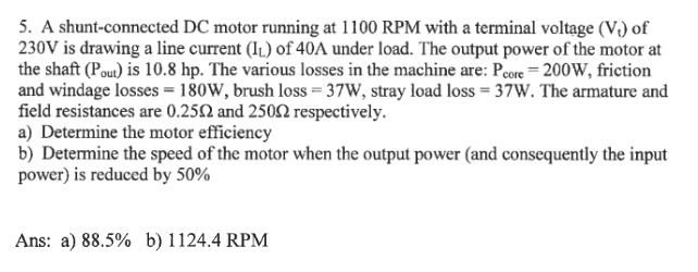 Solved 5. A shunt-connected DC motor running at 1100 RPM | Chegg.com