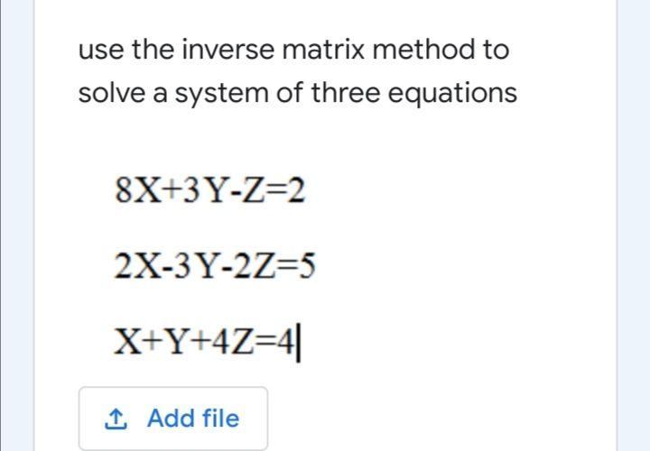 Solved use the inverse matrix method to solve a system of | Chegg.com