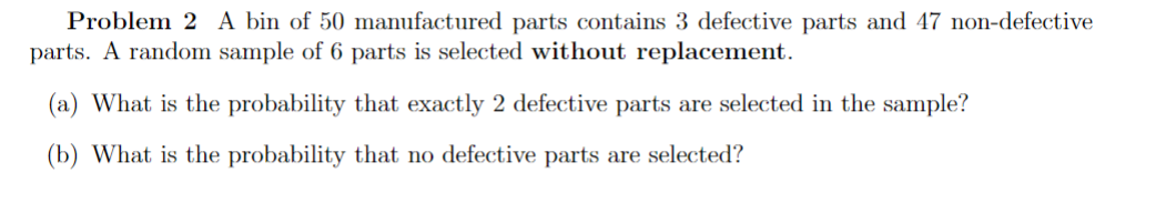 Solved Problem 2 A bin of 50 manufactured parts contains 3 | Chegg.com