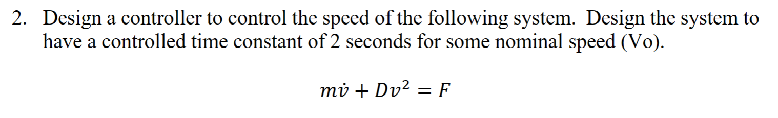 Solved 2. Design a controller to control the speed of the | Chegg.com