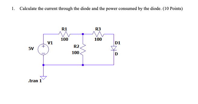 Solved 1. Calculate the current through the diode and the | Chegg.com