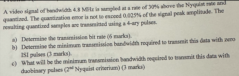 Solved A video signal of bandwidth 4.8MHz ﻿is sampled at a | Chegg.com
