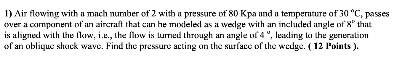 Solved 1) Air flowing with a mach number of 2 with a | Chegg.com