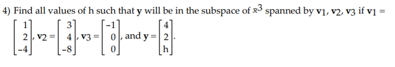 Solved 4) Find all values of h such that y will be in the | Chegg.com