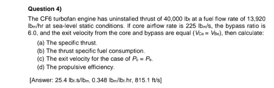 Solved Question 4) The CF6 turbofan engine has uninstalled | Chegg.com