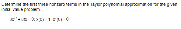 Solved Determine the first three nonzero terms in the Taylor | Chegg.com