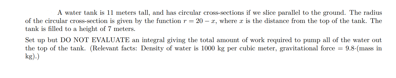 Solved A water tank is 11 meters tall, and has circular | Chegg.com