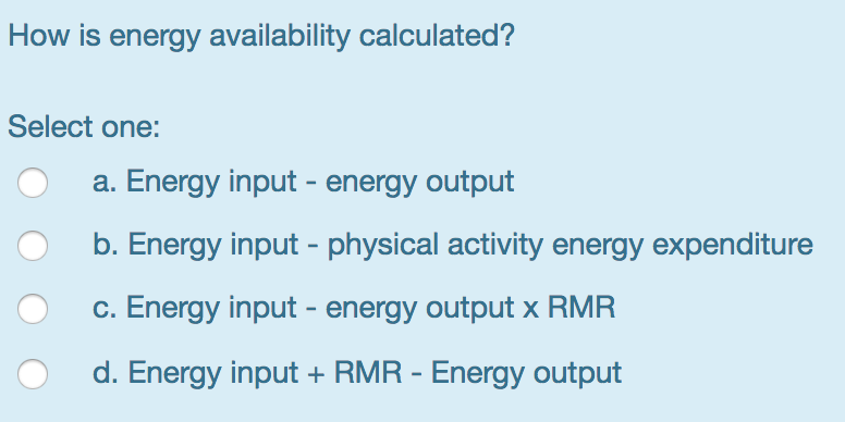 Solved How is energy availability calculated? Select one: a. | Chegg.com