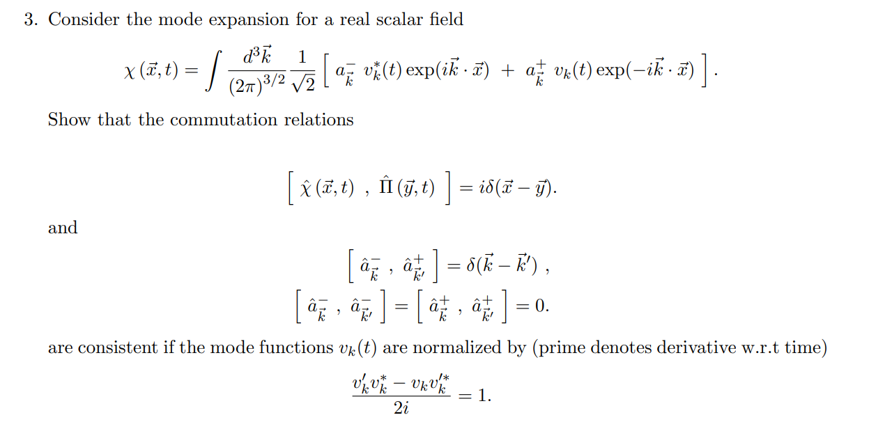Solved 3. Consider the mode expansion for a real scalar | Chegg.com