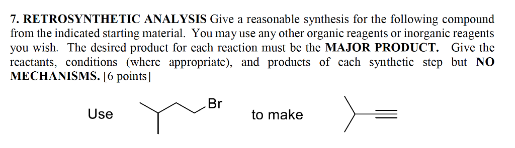 Solved 7. RETROSYNTHETIC ANALYSIS Give a reasonable | Chegg.com