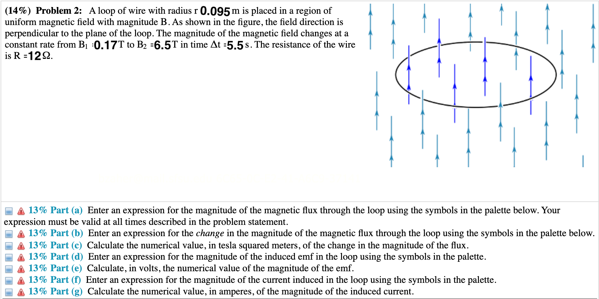 Solved (14\%) Problem 2: A loop of wire with radius r0.095 m | Chegg.com Solved (14\%) Problem 2: A loop of wire with radius r0.095 m | Chegg.com