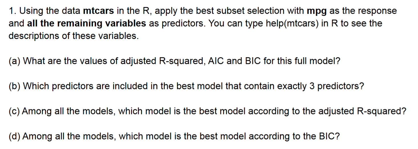 1. Using the data mtcars in the R, apply the best | Chegg.com