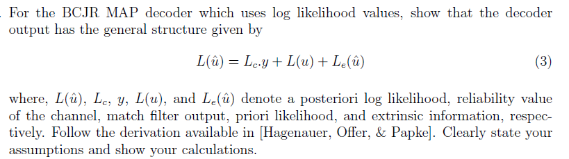 For the BCJR MAP decoder which uses log likelihood | Chegg.com