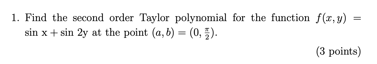 Solved 1. Find the second order Taylor polynomial for the | Chegg.com