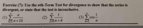 Solved Exercise (7): Use the nth-Term Test for divergence to | Chegg.com