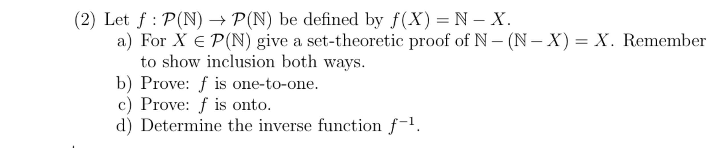 Solved (2) ﻿Let f:P(N)→P(N) ﻿be defined by f(x)=N-x.a) ﻿For | Chegg.com