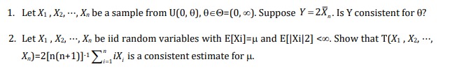 Solved 1. Let X1,X2,⋯,Xn be a sample from U(0,θ),θ∈Θ=(0,∞). | Chegg.com