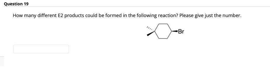 Solved Question 19 How many different E2 products could be | Chegg.com