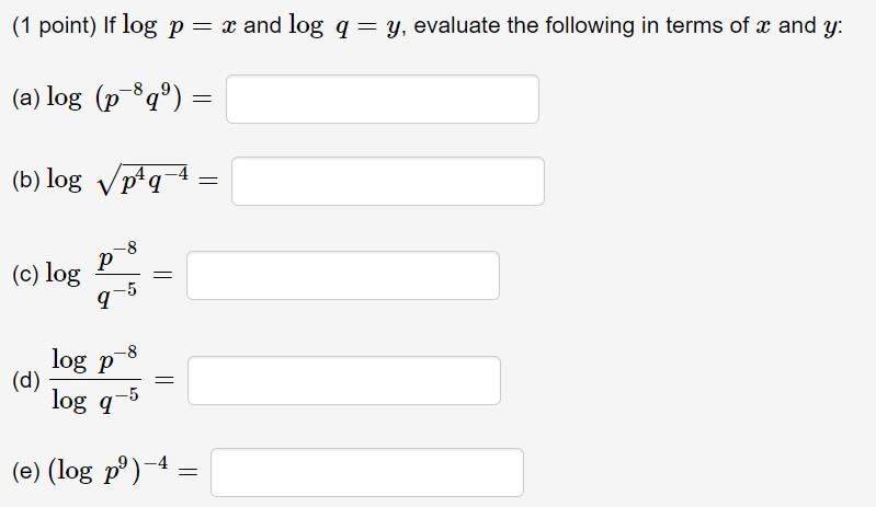 Solved (1 point) If logp=x and logq=y, evaluate the | Chegg.com