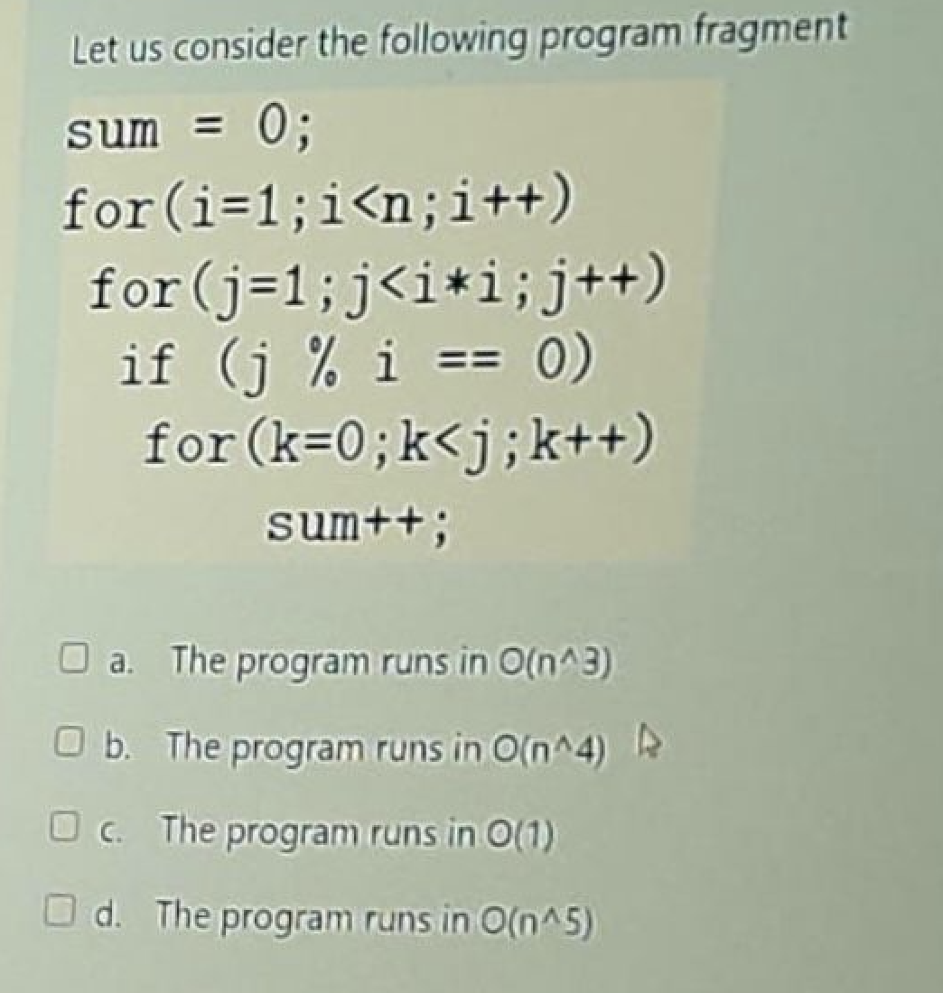 Solved Let us consider the following program fragme sum=0; | Chegg.com