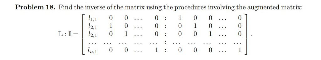 Solved Problem 18. Find the inverse of the matrix using the | Chegg.com
