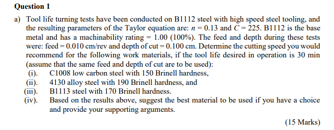 Solved a) Tool life turning tests have been conducted on | Chegg.com