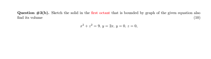Solved Question #3(b). Sketch the solid in the first octant | Chegg.com