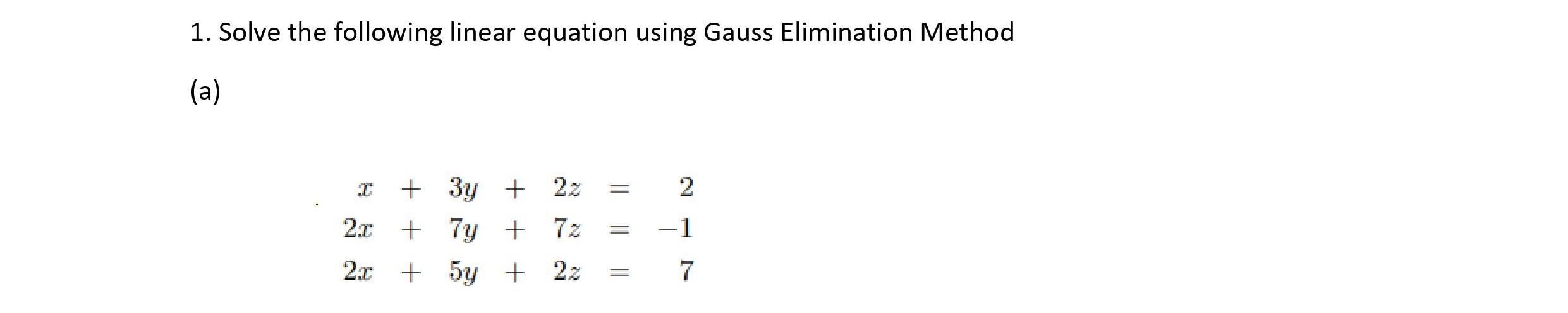 Solved 1. Solve the following linear equation using Gauss | Chegg.com