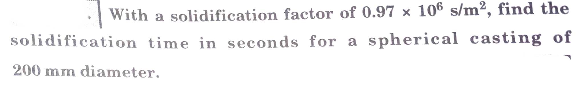 Solved With a solidification factor of 0.97 x 106 s/m², find | Chegg.com