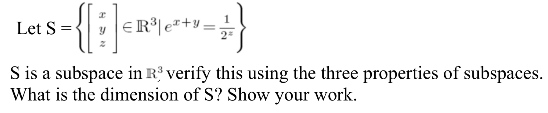 Solved S ﻿is a subspace in R3, ﻿verify this using the three | Chegg.com
