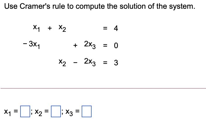 Solved Use Cramer's rule to compute the solution of the | Chegg.com