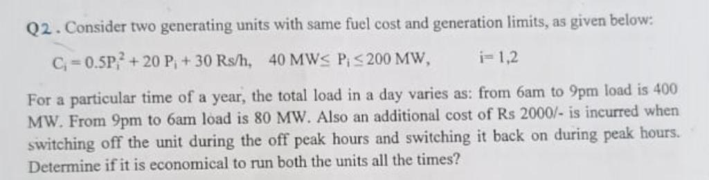 Solved Q2. Consider two generating units with same fuel cost | Chegg.com