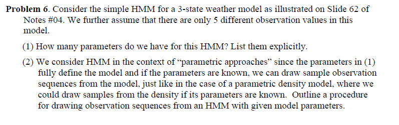 Solved A basic HMM could be: o S :rainy O Sz.cloudy S3:sunny | Chegg.com