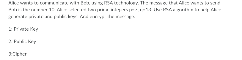Solved Alice wants to communicate with Bob, using RSA | Chegg.com Solved Alice wants to communicate with Bob, using RSA | Chegg.com