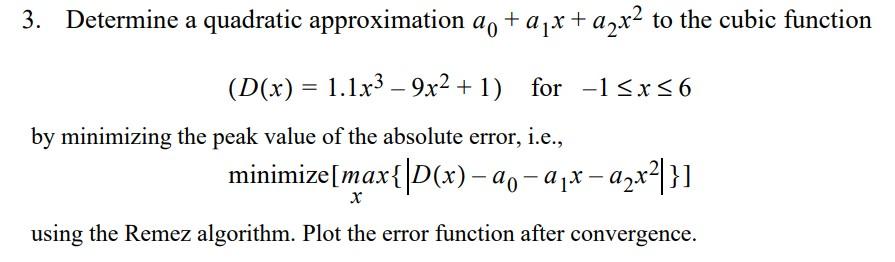 Solved 3. Determine a quadratic approximation a, + a2x + | Chegg.com