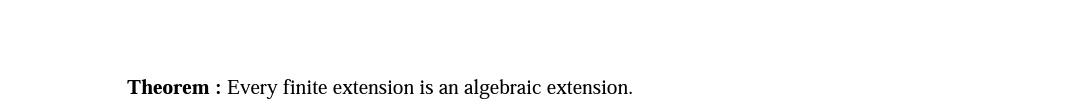 Solved Theorem : Every finite extension is an algebraic | Chegg.com