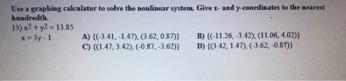 Solved Use a graphing calculator to solve the nonlinear | Chegg.com