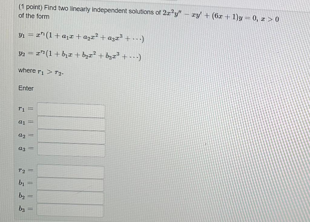 Solved (1 point) Find two linearly independent solutions of | Chegg.com