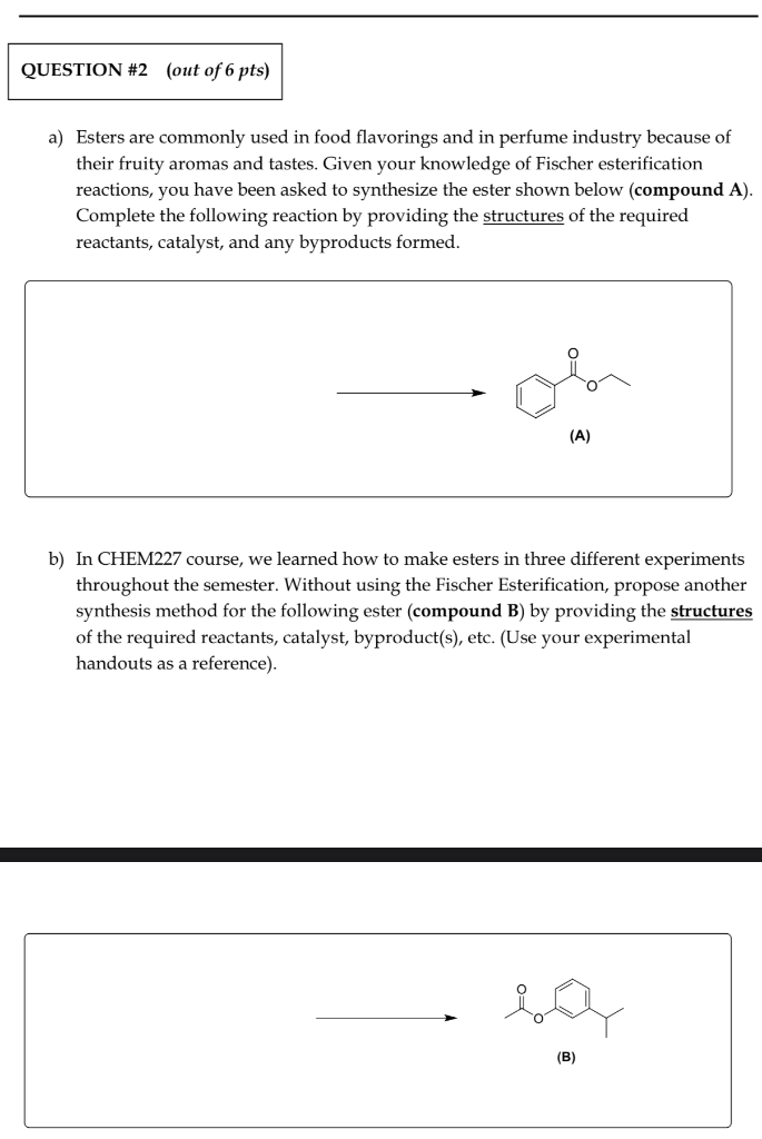 Solved QUESTION #2 (out of 6 pts) a) Esters are commonly | Chegg.com