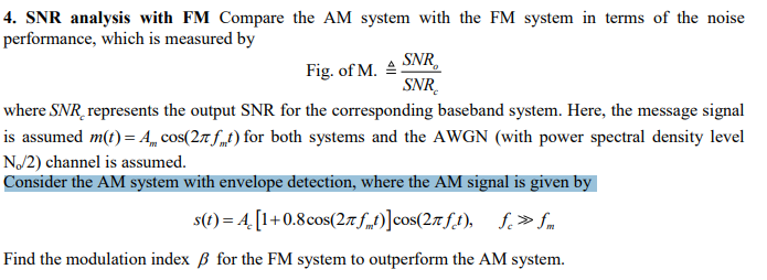 Solved 4. SNR analysis with FM Compare the AM system with | Chegg.com
