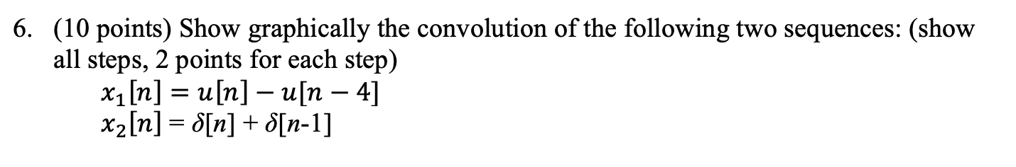 Solved 6. (10 points) Show graphically the convolution of | Chegg.com