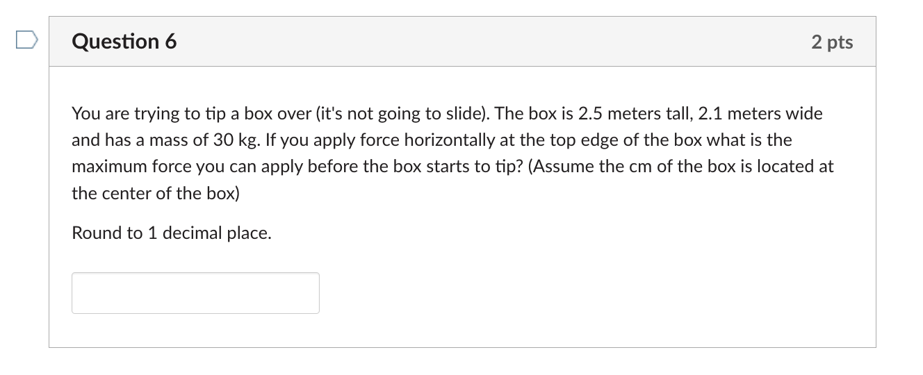 Solved Question 6You are trying to tip a box over (it's not | Chegg.com