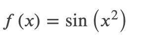 Solved f(x)=sin(x2)In the following exercises, find the | Chegg.com