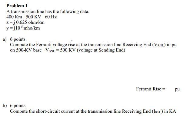 Solved Problem 1 A transmission line has the following data: | Chegg.com