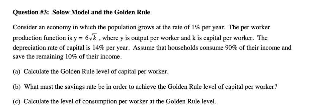 Solved Question #3: Solow Model and the Golden Rule Consider | Chegg.com